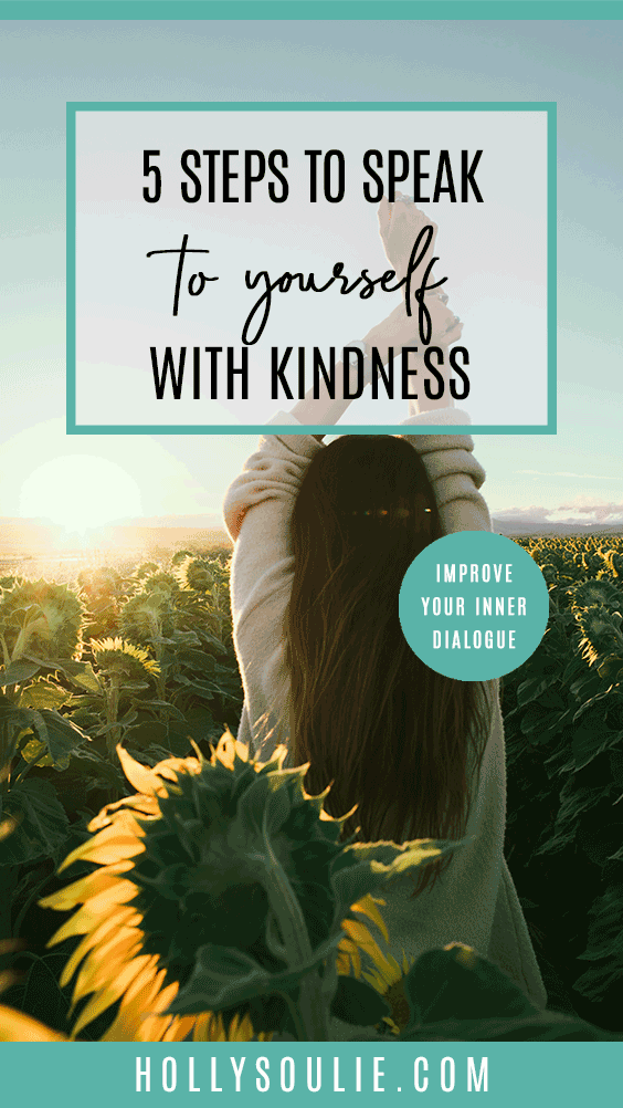 5 Steps to a More Positive Inner Voice - Holly Soulie