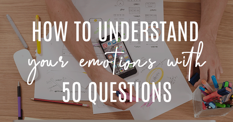 How to Understand Your Emotions with 50 Questions - Holly Soulie