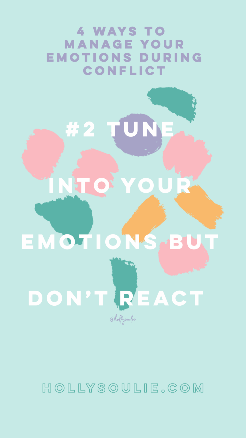 4 Ways to Manage Your Emotions During Conflict - Holly Soulié Emotional ...