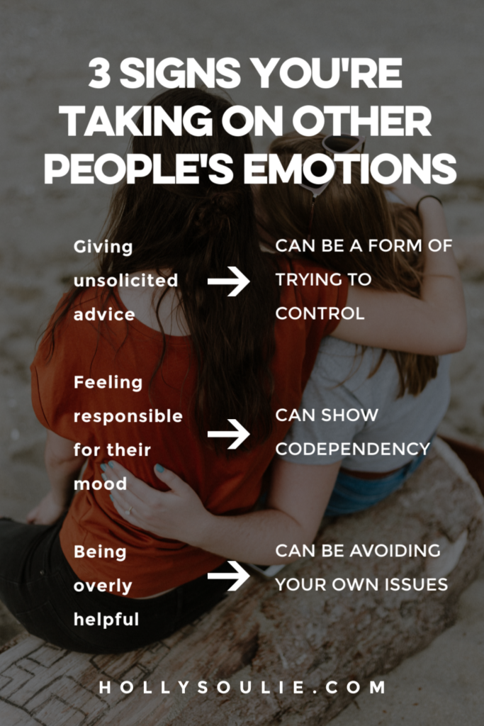 3 Signs You’re Taking on Other People’s Emotions - Holly Soulié ...